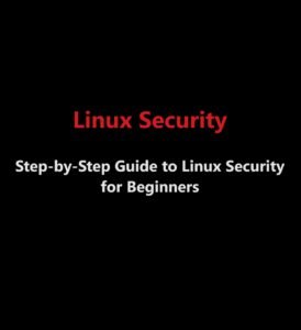 Step-by-Step Guide to Linux Security for Beginners - Connect 4 Techs